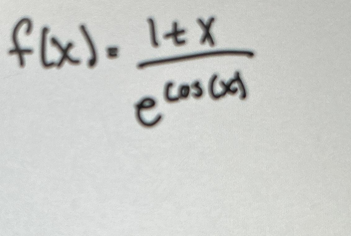 Solved f(x)=1+xecos(x)Find the domain | Chegg.com