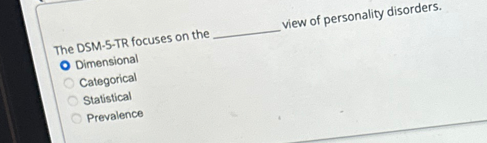 Solved The DSM-5-TR focuses on the ﻿view of personality | Chegg.com