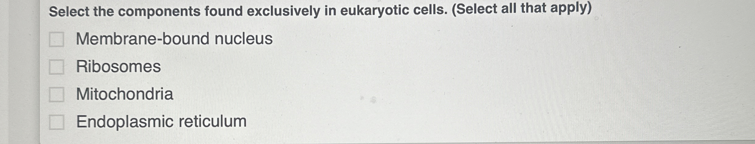 Solved Select the components found exclusively in eukaryotic | Chegg.com