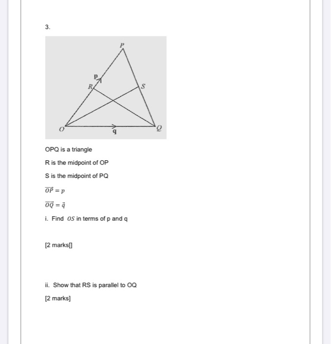 Solved 3. 2 OPQ is a triangle R is the midpoint of OP S is | Chegg.com