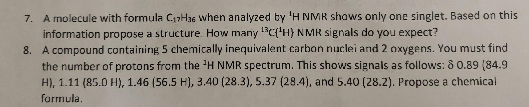 Solved 7. A molecule with formula C17H36 when analyzed by 1H | Chegg.com