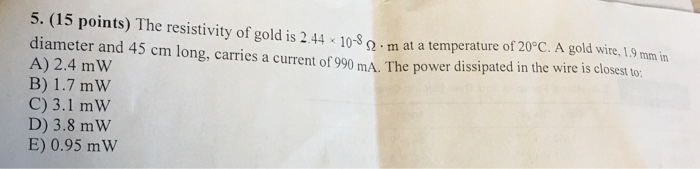 Solved 5. (15 points) The resistivity of gold is 2.44 x | Chegg.com