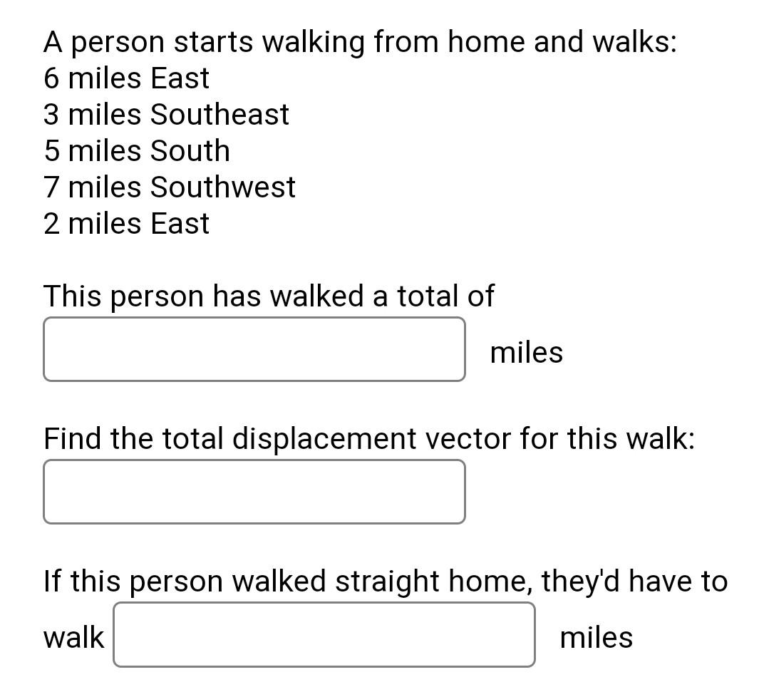 Solved A person starts walking from home and walks: 6 miles | Chegg.com