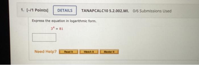 Solved Express the equation in logarithmic form. 34=81 | Chegg.com