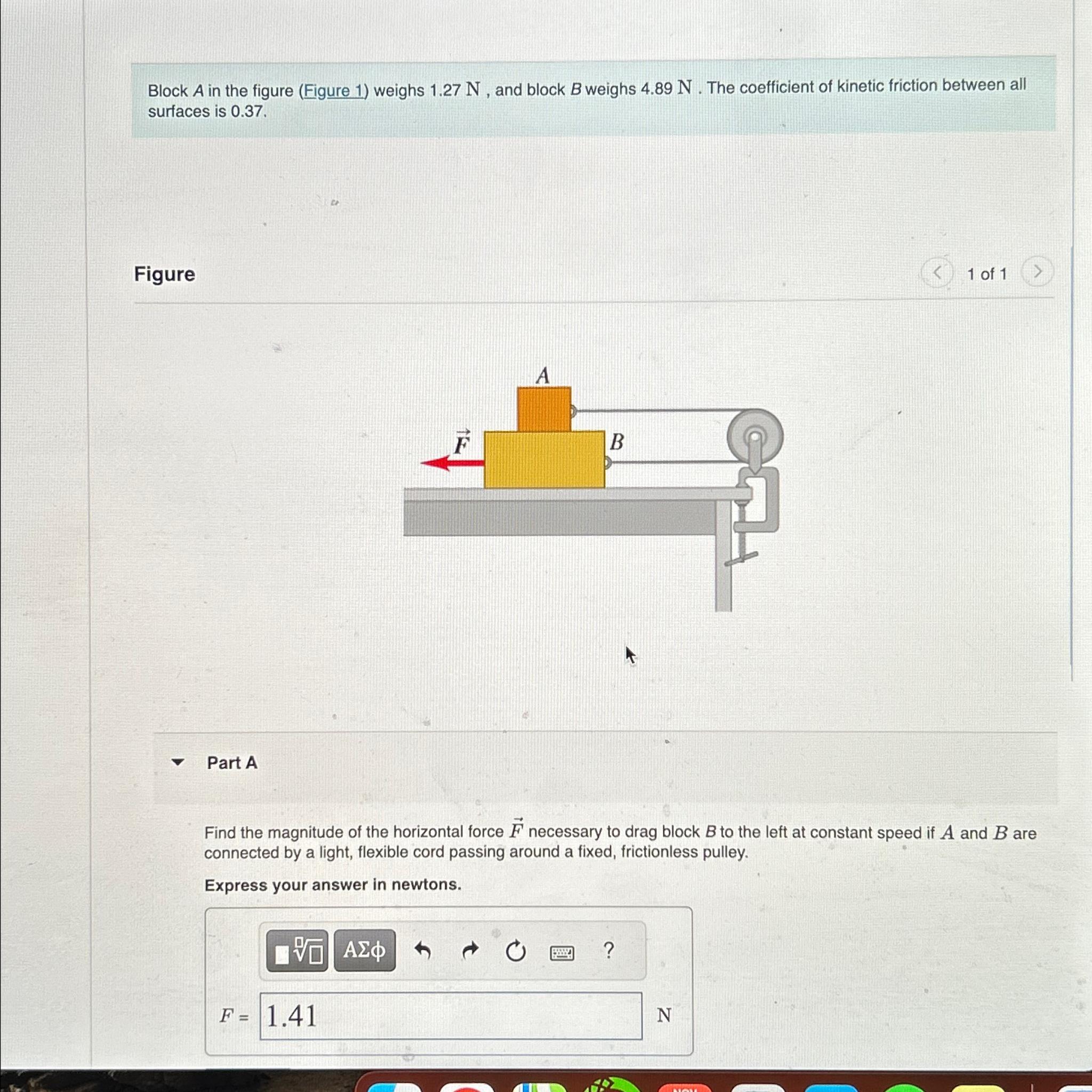 Solved Block A ﻿in the figure (Figure 1) ﻿weighs 1.27N, ﻿and | Chegg.com
