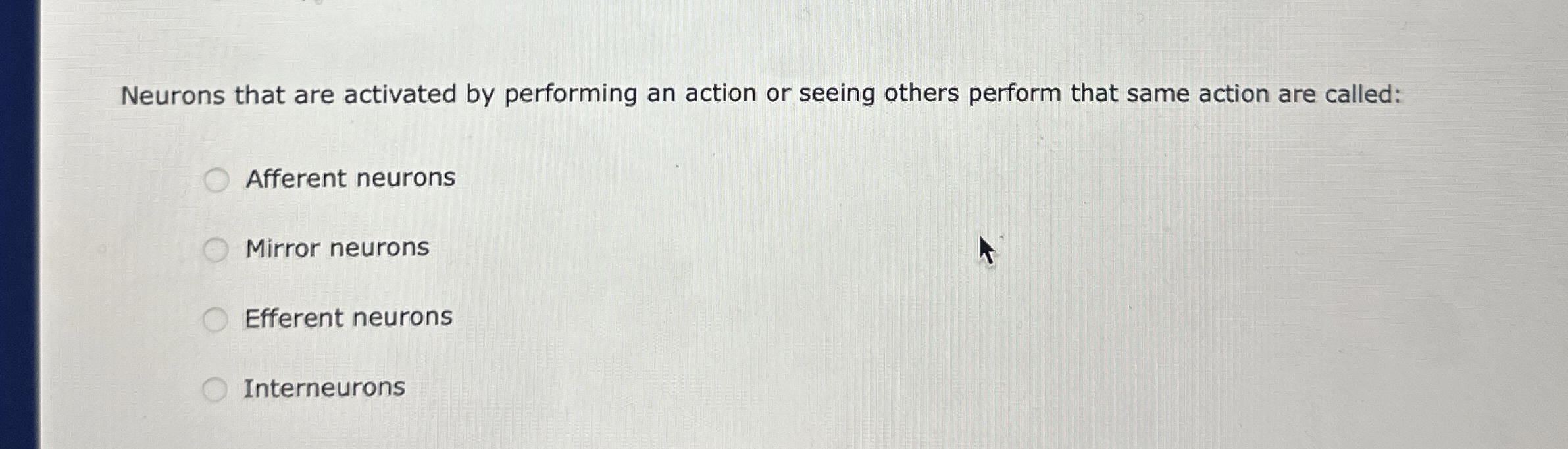Solved Neurons that are activated by performing an action or | Chegg.com