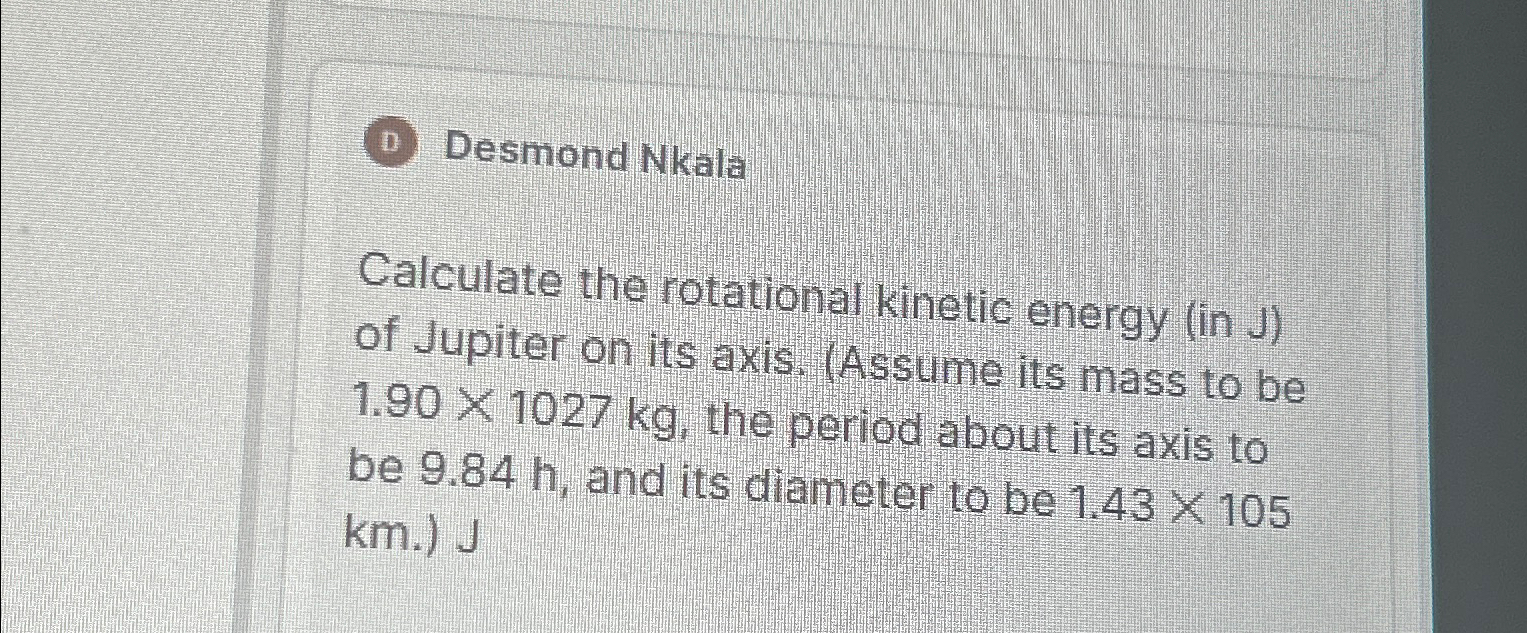 Solved ﻿Desmond NkalaCalculate the rotational kinetic | Chegg.com