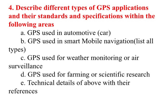 4. Describe different types of GPS applications and | Chegg.com