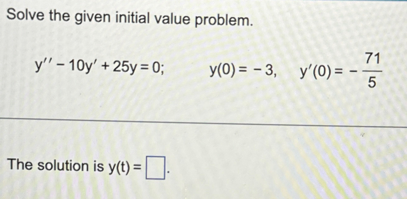 Solved Solve the given initial value | Chegg.com