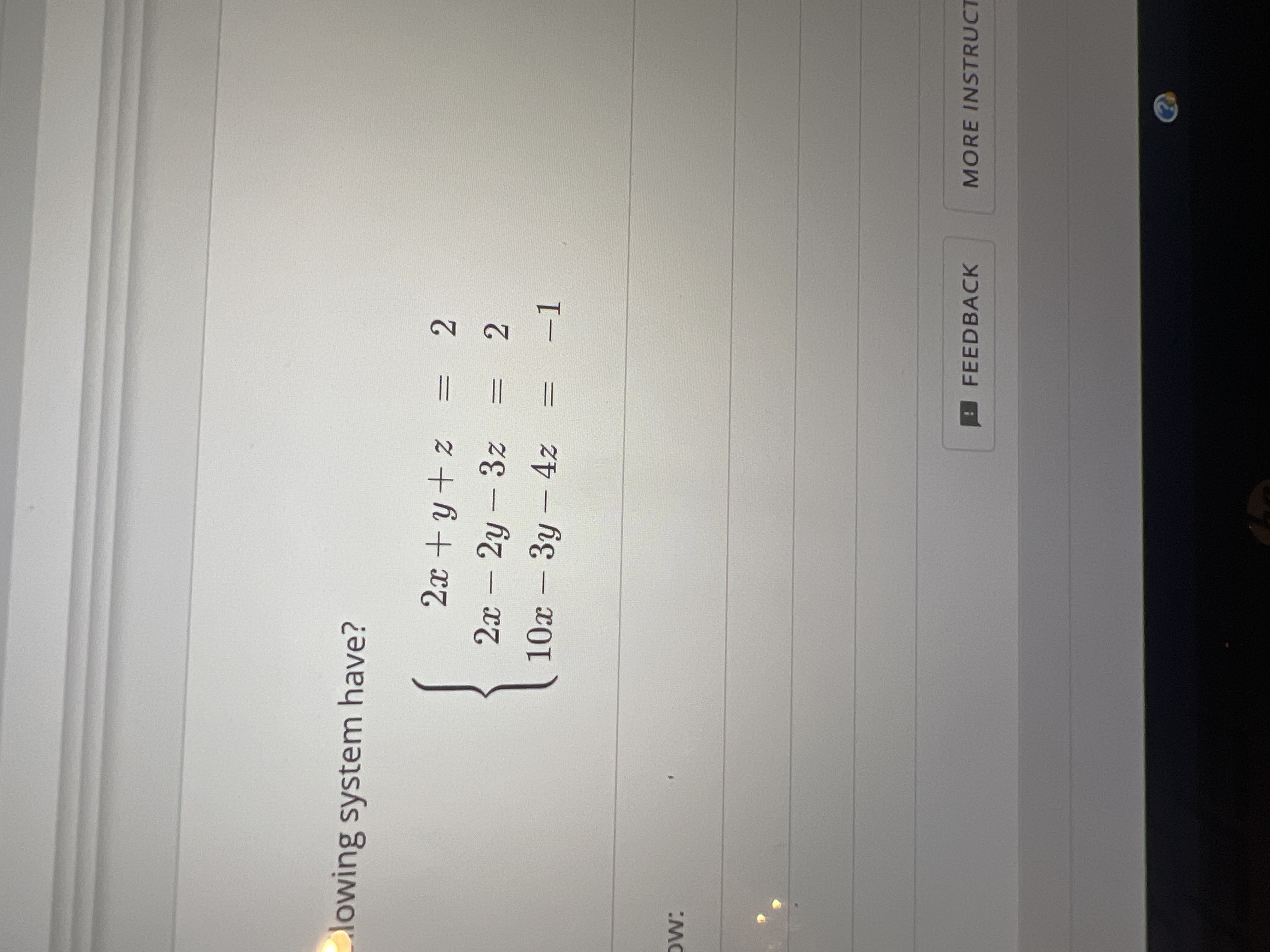 Solved dowing system have?2x+y+z=22x-2y-3z=210x-3y-4z=-1 | Chegg.com