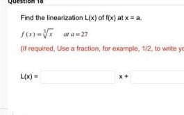 Solved Find the linearization L(x) of f(x) at x=a. f(x)=3x | Chegg.com