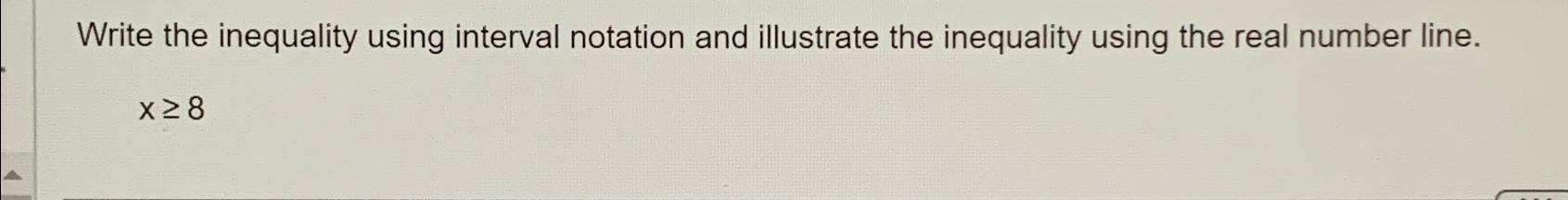 Solved Write the inequality using interval notation and | Chegg.com