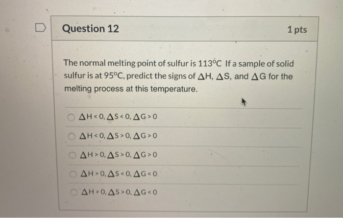 Solved Question 12 1 pts The normal melting point of sulfur | Chegg.com