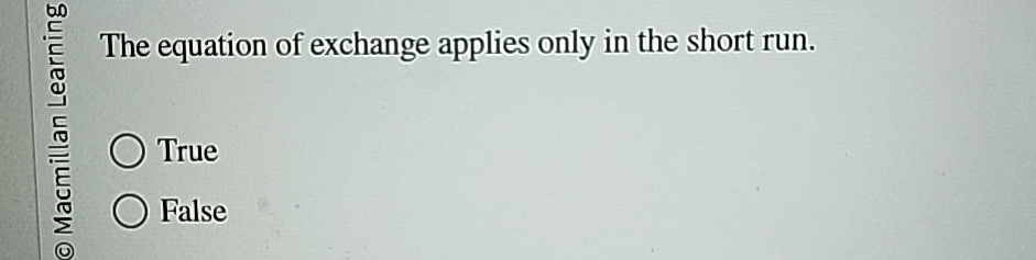 Solved The equation of exchange applies only in the short | Chegg.com