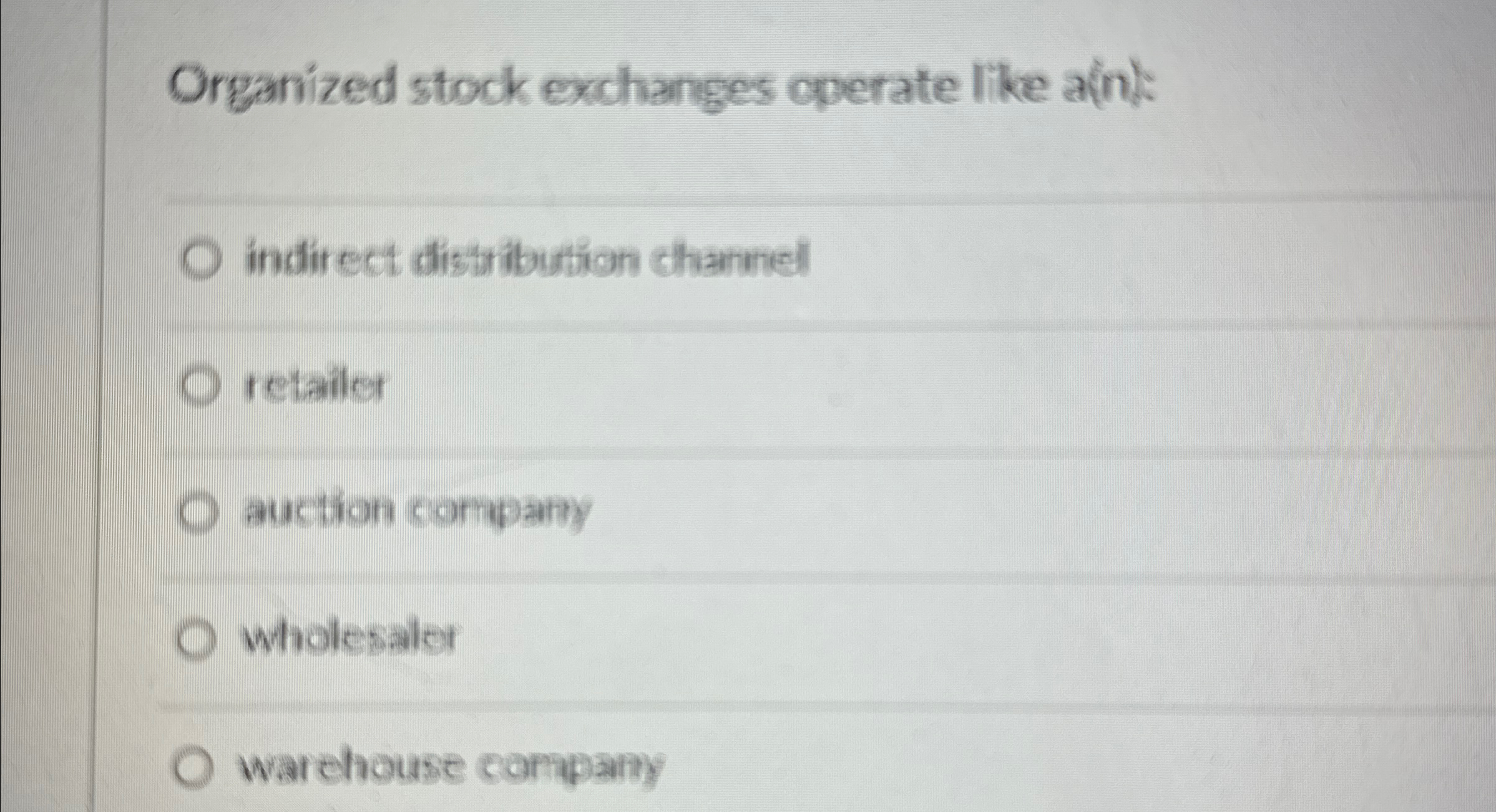 Solved Organized stock exchanges operate like a(n):indirect | Chegg.com