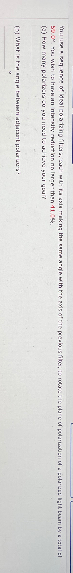 Solved You use a sequence of ideal polarizing filters, each | Chegg.com