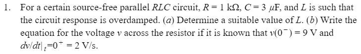 Solved For a certain source-free parallel RLC ﻿circuit, | Chegg.com