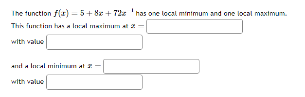 Solved The function f(x)=5+8x+72x-1 ﻿has one local minimum | Chegg.com