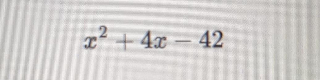 Solved x2+4x-42 | Chegg.com