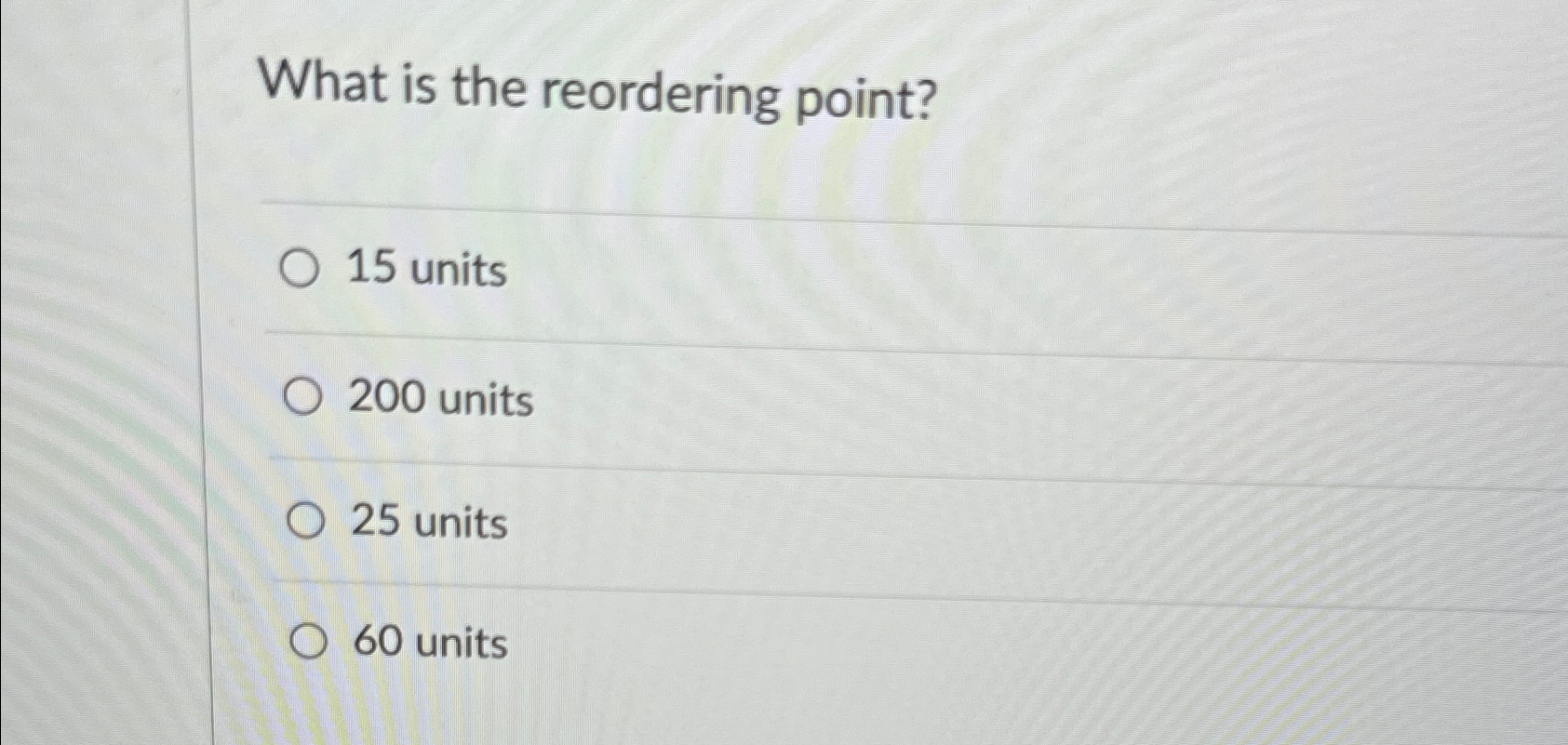 Solved What is the reordering point?15 ﻿units200 ﻿units25 | Chegg.com