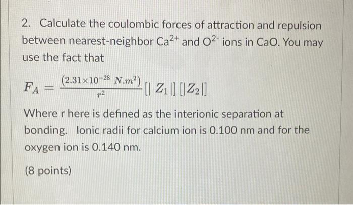 Solved 2 Calculate The Coulombic Forces Of Attraction And
