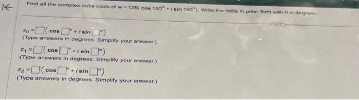 Solved Find all the complex cube roots of | Chegg.com