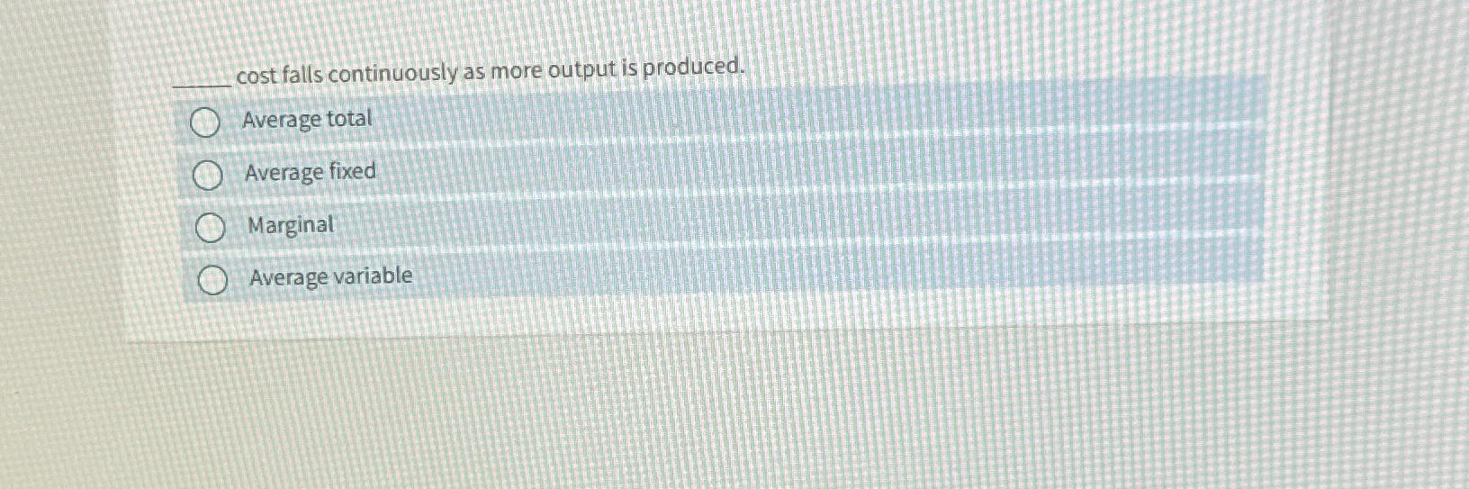 Solved cost falls continuously as more output is | Chegg.com
