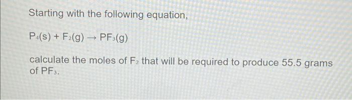 Solved Starting with the following equation, P4( s)+F2( | Chegg.com