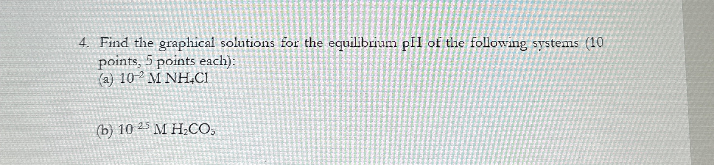 Solved Find the graphical solutions for the equilibrium pH | Chegg.com
