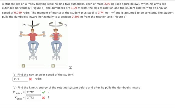 Solved A student sits on a freely rotating stool holding two | Chegg.com