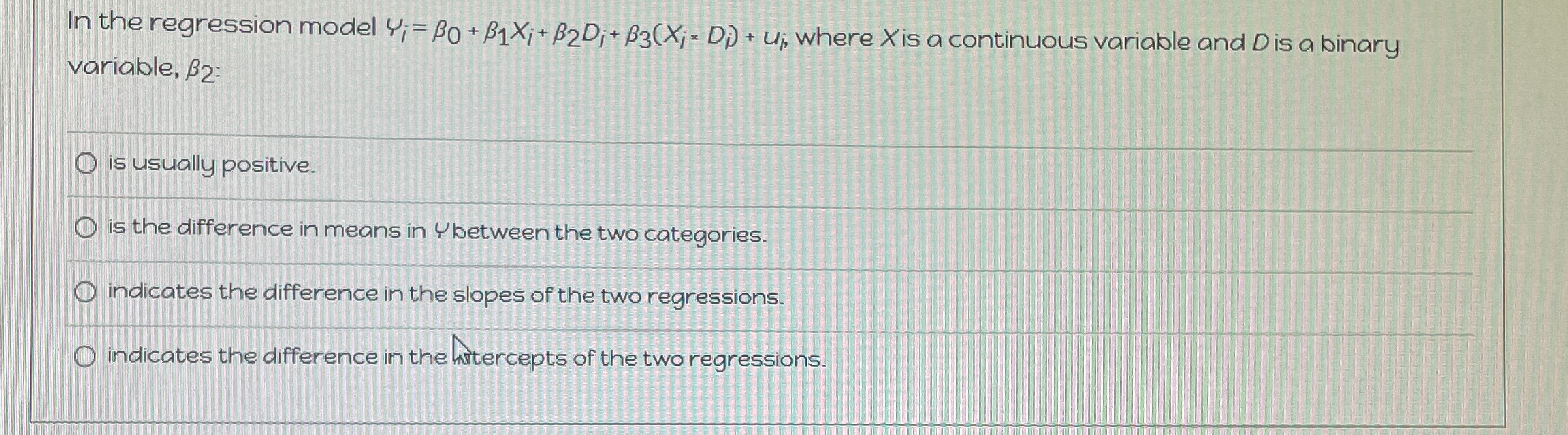 Solved In the regression model yi=β0+β1xi+β2Di+β3(xi×Di)+ui | Chegg.com