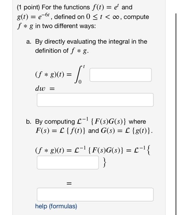 Solved = (1 point) For the functions f(t) = e' and g(t) = | Chegg.com