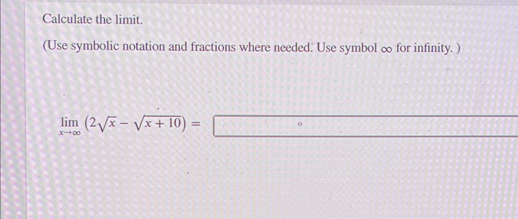 Solved Calculate The Limituse Symbolic Notation And 6282