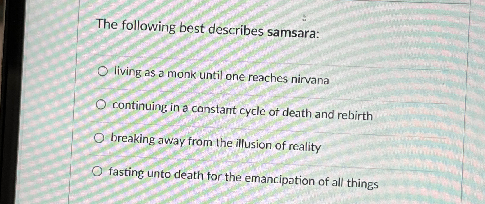 Solved The following best describes samsara:living as a monk | Chegg.com