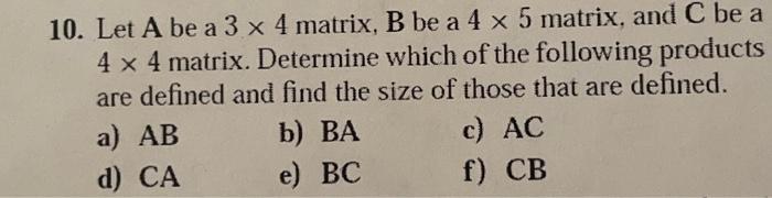 Solved 10. Let A be a 3 x 4 matrix, B be a 4 x 5 matrix, and | Chegg.com
