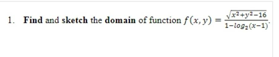 Solved Find and sketch the domain of function | Chegg.com
