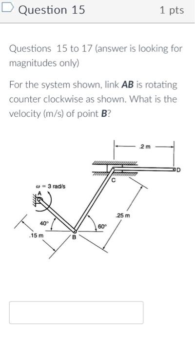 Solved Questions 15 to 17 (answer is looking for magnitudes | Chegg.com
