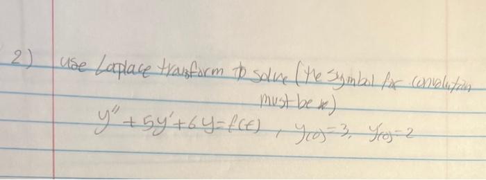 Solved use Laplace trausform to solve (te symbil far | Chegg.com
