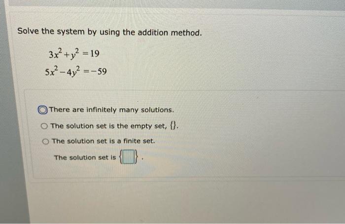 Solved Solve the system by using the addition method. 3x² | Chegg.com