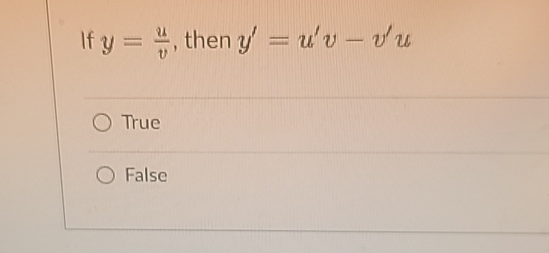 Solved If y=uv, ﻿then y'=u'v-v'uTrueFalse | Chegg.com