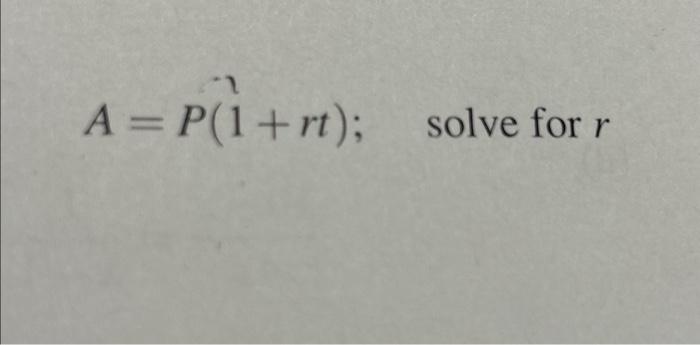 Solved A=P(1+rt) | Chegg.com