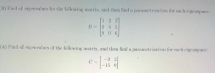 Solved 3) Find all eigenvalues for the following matrix, and | Chegg.com