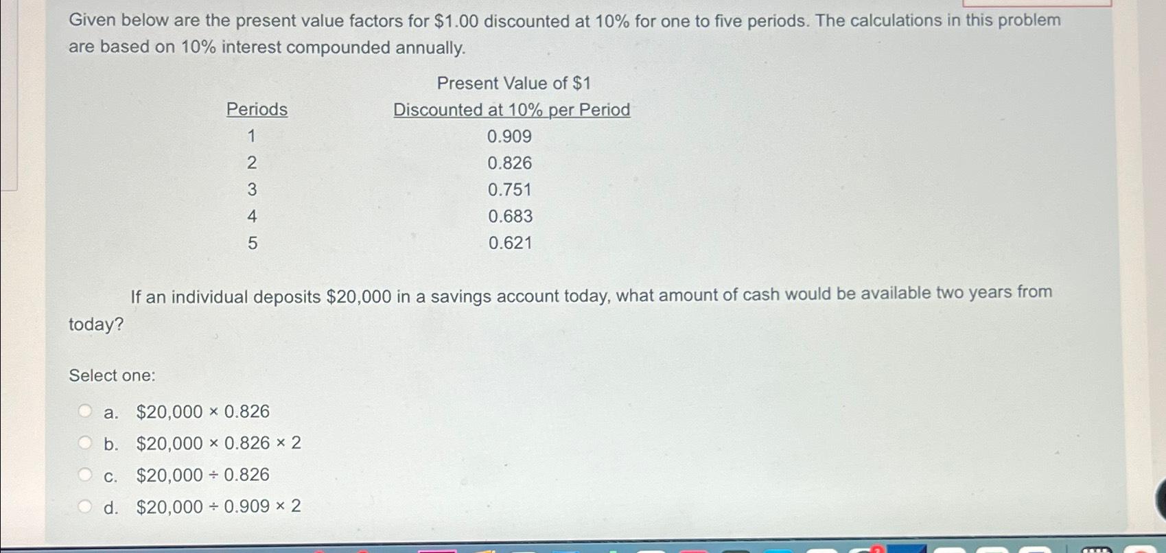 Solved Given below are the present value factors for $1.00 | Chegg.com
