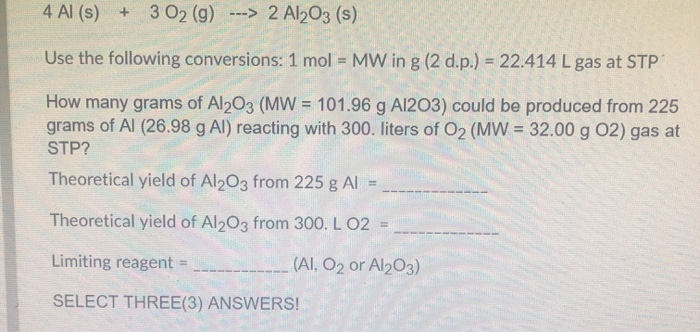 Solved 4 Al(s) + 3 02 (9) ---> 2 Al2O3 (s) Use the following | Chegg.com