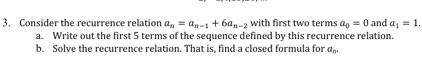 Solved Consider the recurrence relation an=an-1+6an-2 ﻿with | Chegg.com