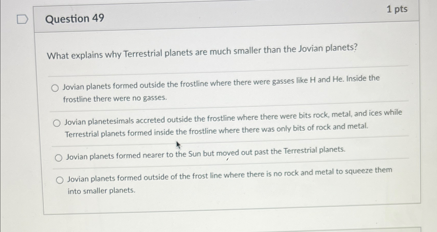 Solved Question 49What explains why Terrestrial planets are | Chegg.com