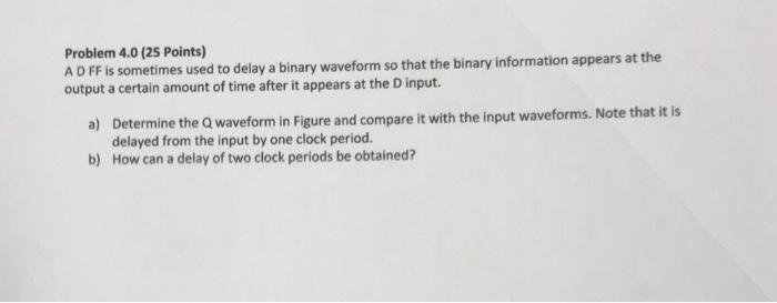 Solved Problem 4.0 (25 Points) AD FF is sometimes used to | Chegg.com