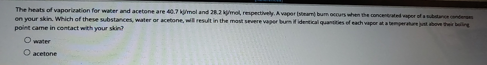 Solved The heats of vaporization for water and acetone are | Chegg.com