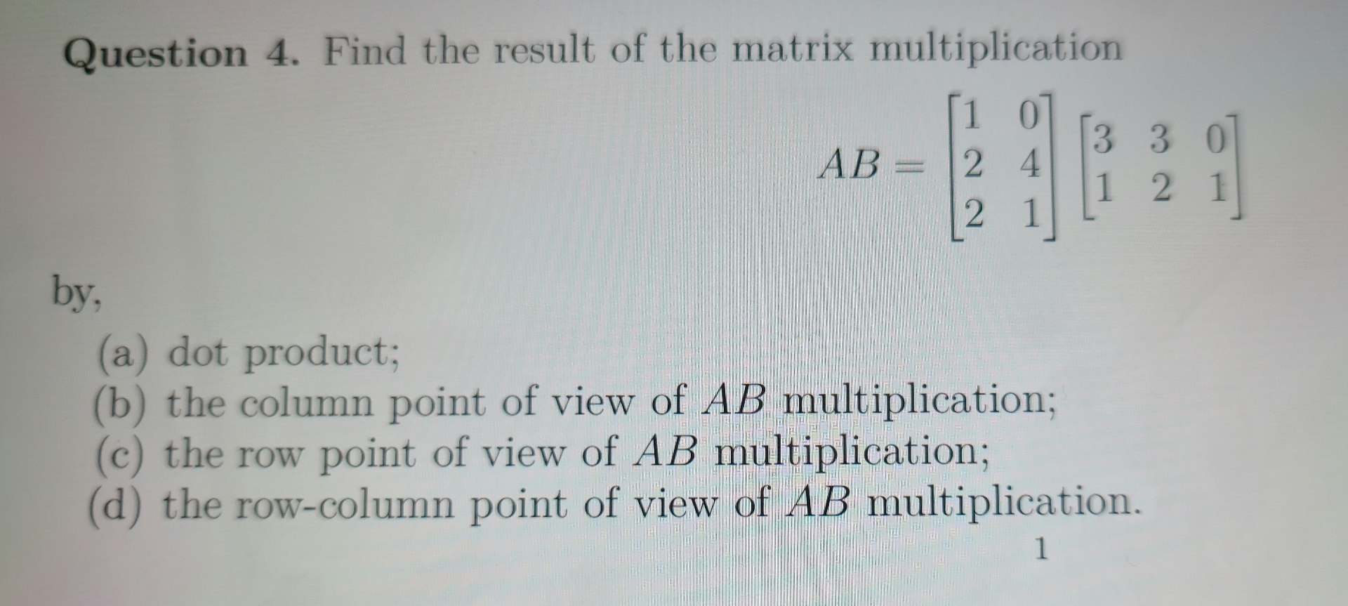Solved Question 4. ﻿Find the result of the matrix | Chegg.com