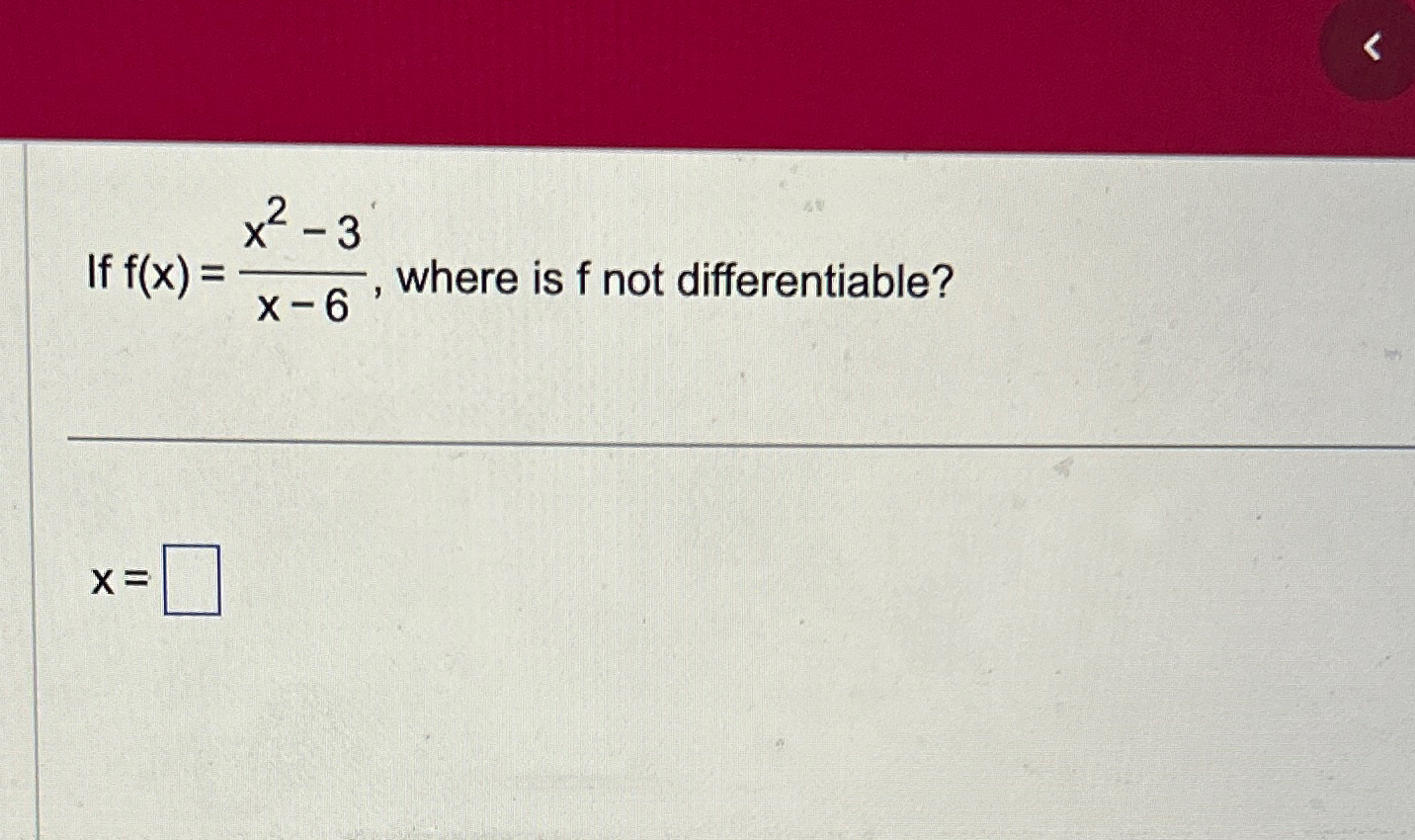 Solved If f(x)=x2-3x-6, ﻿where is f ﻿not differentiable?x= | Chegg.com